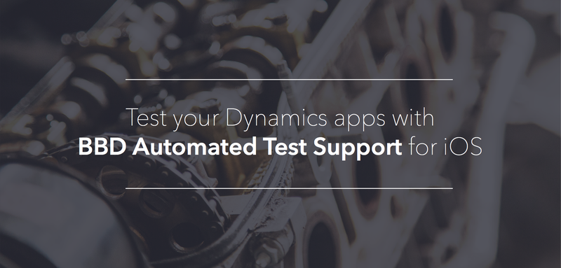 Test your Dynamics Apps with BBD Automated Test Support for iOS